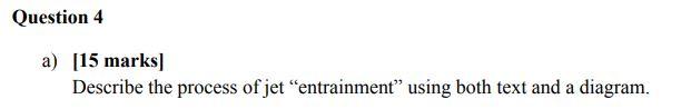 Solved Question 4 a) [15 marks] Describe the process of jet | Chegg.com