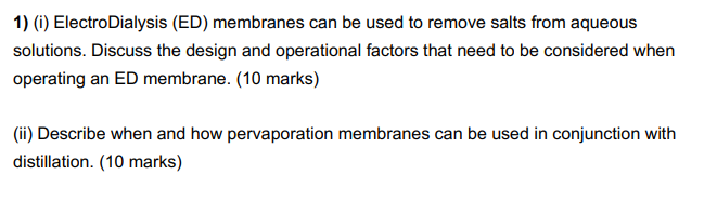 Solved 1) (i) Electro Dialysis (ED) membranes can be used to | Chegg.com