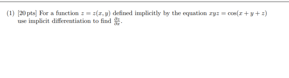 Solved (1) (20 pts] For a function z = z(x,y) defined | Chegg.com