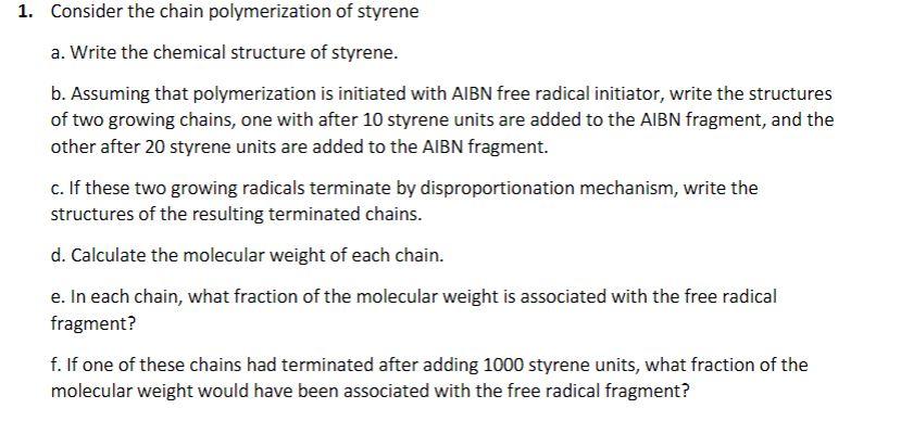 Solved 1. Consider the chain polymerization of styrene a. | Chegg.com