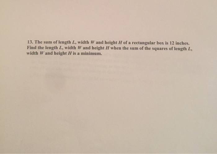 Solved 13. The sum of length L, width W and height H of a | Chegg.com