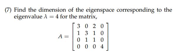Solved (7) Find the dimension of the eigenspace | Chegg.com