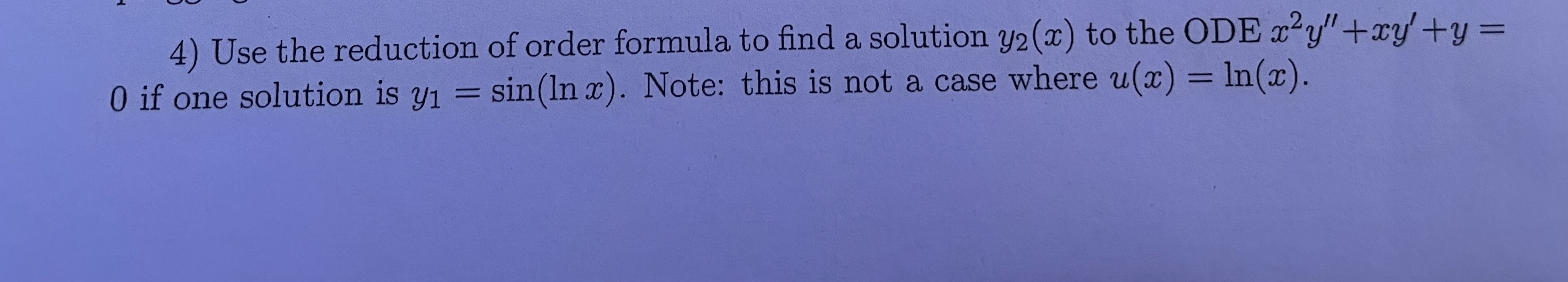 Solved 4) Use the reduction of order formula to find a | Chegg.com