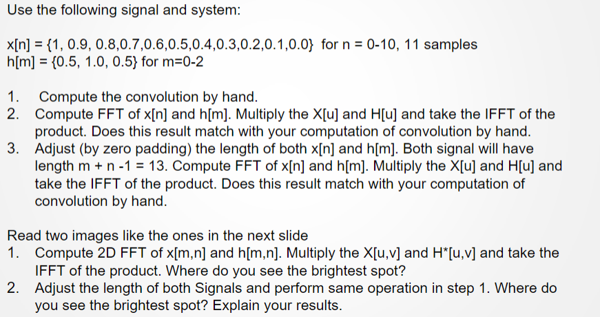 Solved Use the following signal and system: | Chegg.com