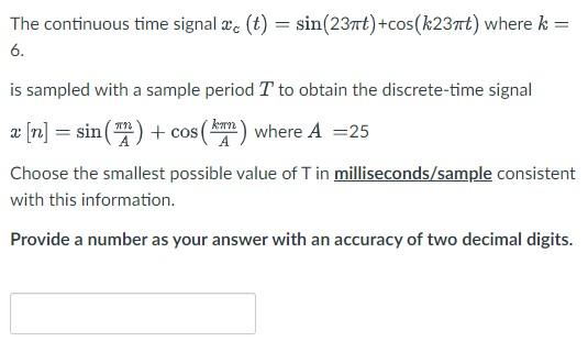 Solved 72 The continuous time signal 2c (t) | Chegg.com