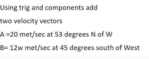 Solved Using trig and components add two velocity vectors | Chegg.com