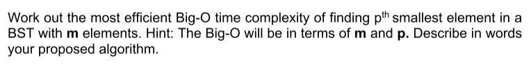 Solved Work out the most efficient Big-O time complexity of | Chegg.com