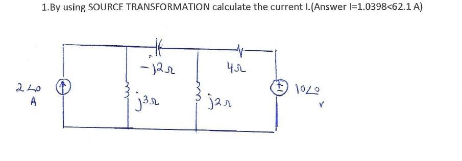 Solved 1. By using SOURCE TRANSFORMATION calculate the | Chegg.com