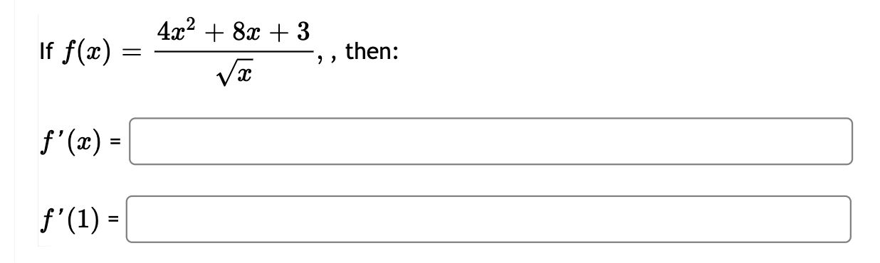 Solved 4x2 + 8x + 3 If f(x) then: f'(x) = f'(1) - | Chegg.com