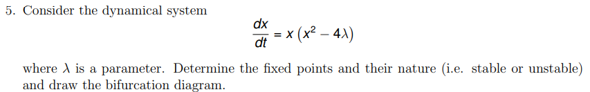 Solved 5. Consider the dynamical system dtdx=x(x2−4λ) where | Chegg.com