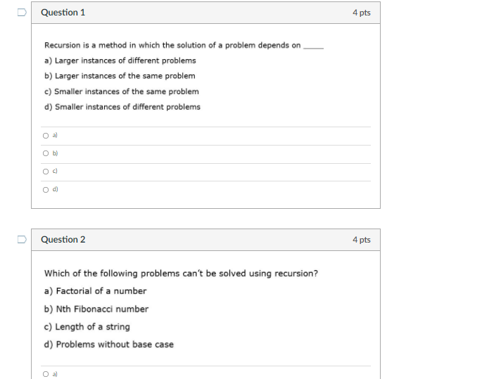 Solved D Question 1 4 pts Recursion is a method in which the | Chegg.com