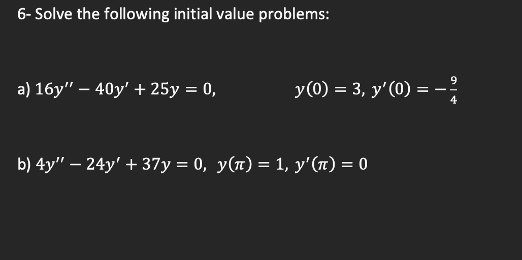 Solved 6- Solve the following initial value problems: a) | Chegg.com