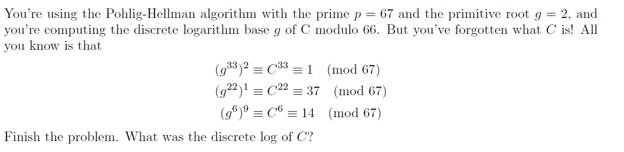 You're using the Pohlig-Hellman algorithm with the | Chegg.com