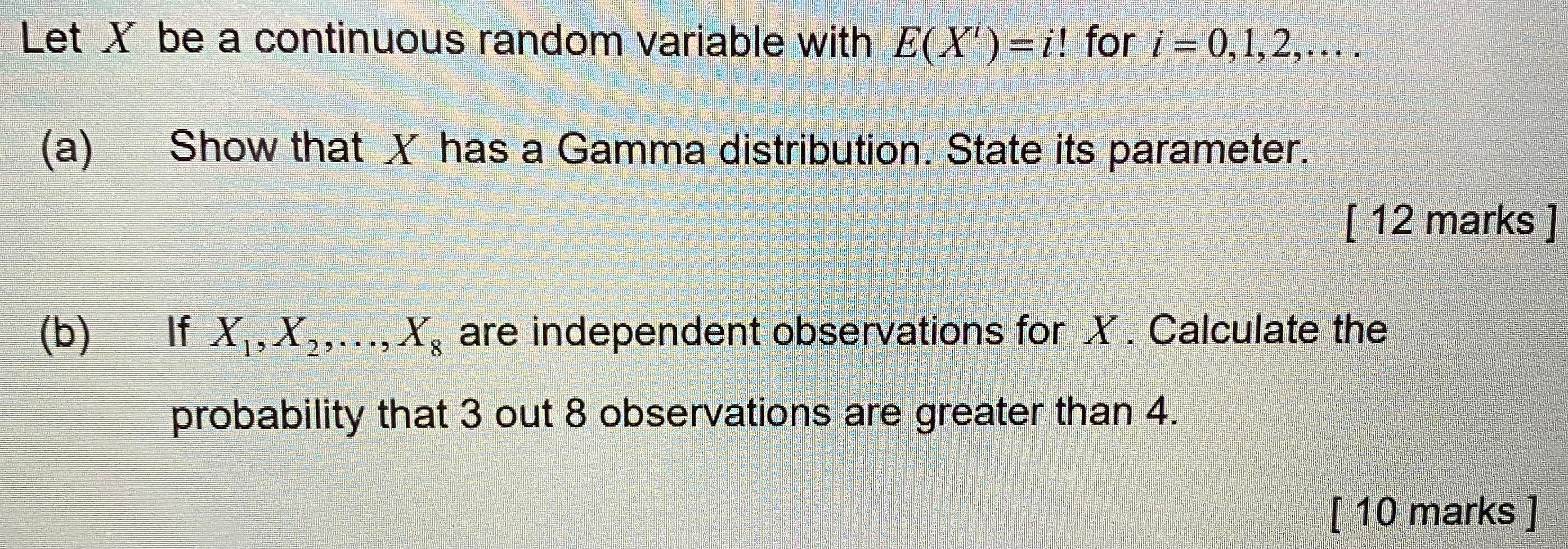 Solved Let X be a continuous random variable with E(X)=i! | Chegg.com