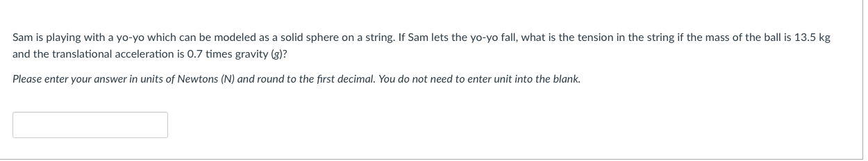 Solved Sam is playing with a yo-yo which can be modeled as a | Chegg.com