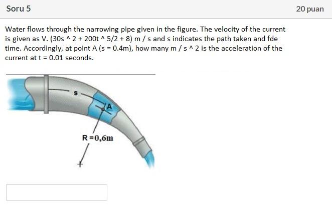 Solved Soru 5 20 puan Water flows through the narrowing pipe | Chegg.com