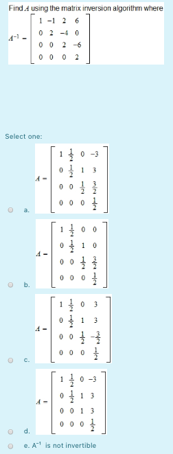 Solved Find A using the matrix inversion algorithm where 1-1 | Chegg.com