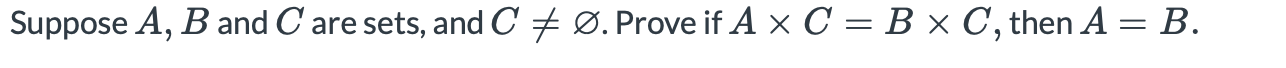 Solved Suppose A,B and C are sets, and C =∅. Prove if | Chegg.com