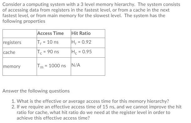 Solved Consider a computing system with a 3 level memory | Chegg.com