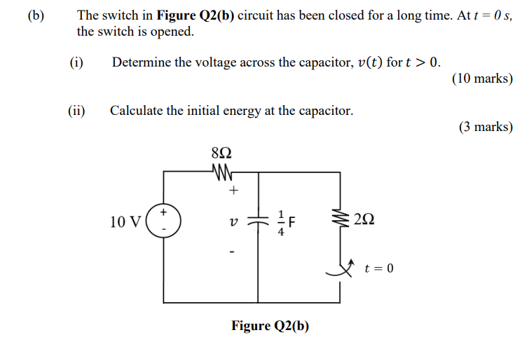 Solved (b) The switch in Figure Q2(b) circuit has been | Chegg.com
