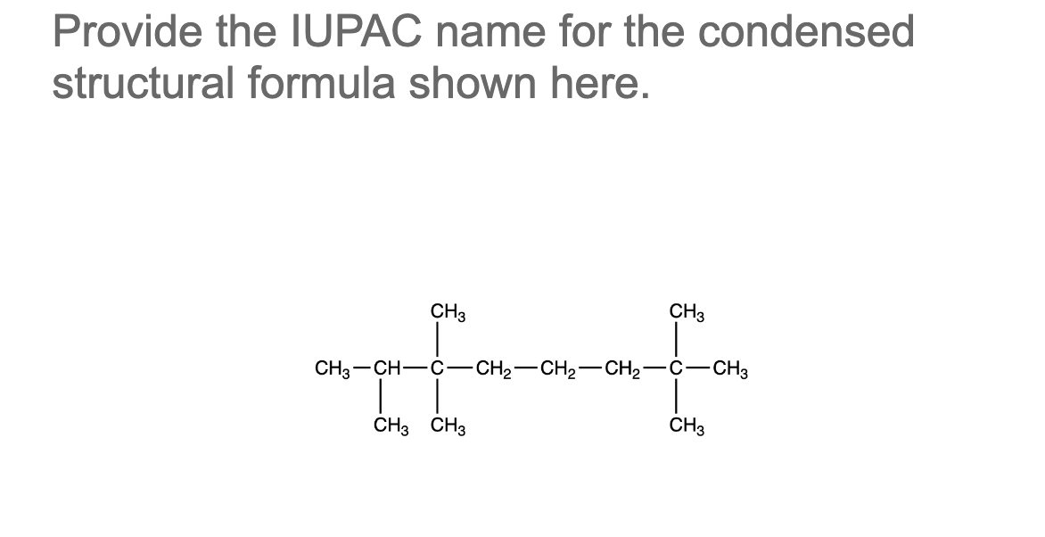 Solved Provide the IUPAC name for the condensed structural | Chegg.com