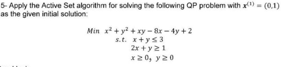 Solved 5- Apply the Active Set algorithm for solving the | Chegg.com