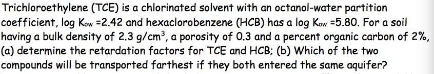 Solved Trichloroethylene (TCE) is a chlorinated solvent with | Chegg.com