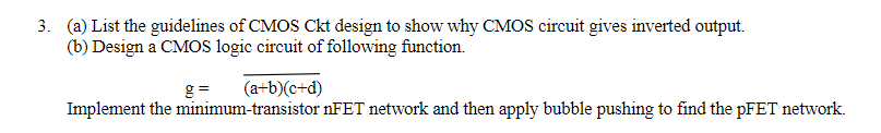 Solved 3. (a) List the guidelines of CMOS Ckt design to show | Chegg.com