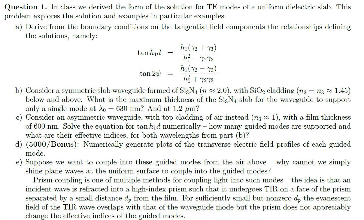 Solved Question 1. In class we derived the form of the | Chegg.com