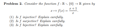 Problem 2. Consider the function f:R\{0}→R given by | Chegg.com
