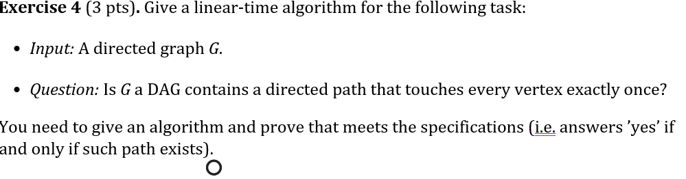 Solved Exercise 4 (3 pts). Give a linear-time algorithm for | Chegg.com
