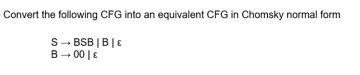 Solved Convert the following CFG into an equivalent CFG in | Chegg.com