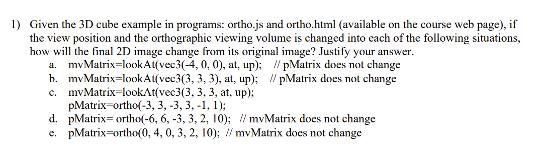 Solved 1) Given the 3D cube example in programs: ortho.js | Chegg.com