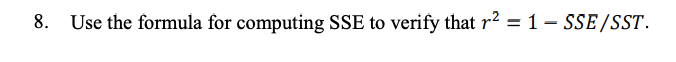 Solved 8. Use the formula for computing SSE to verify that | Chegg.com