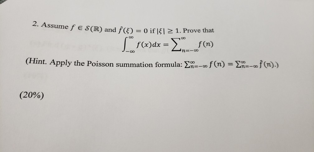 2. Assumef e S(R) and f()= 0 if || 2 1. Prove that | Chegg.com