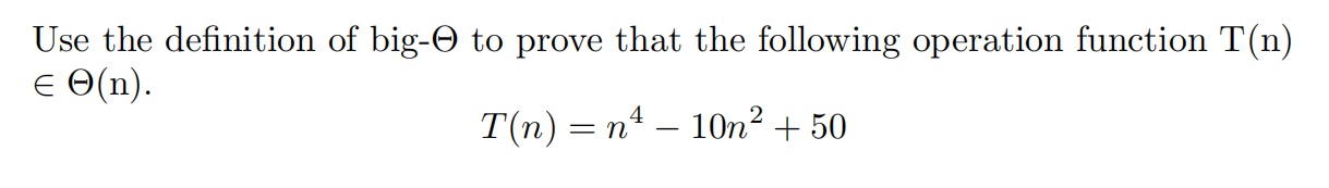 Solved Use the definition of big- Θ to prove that the | Chegg.com