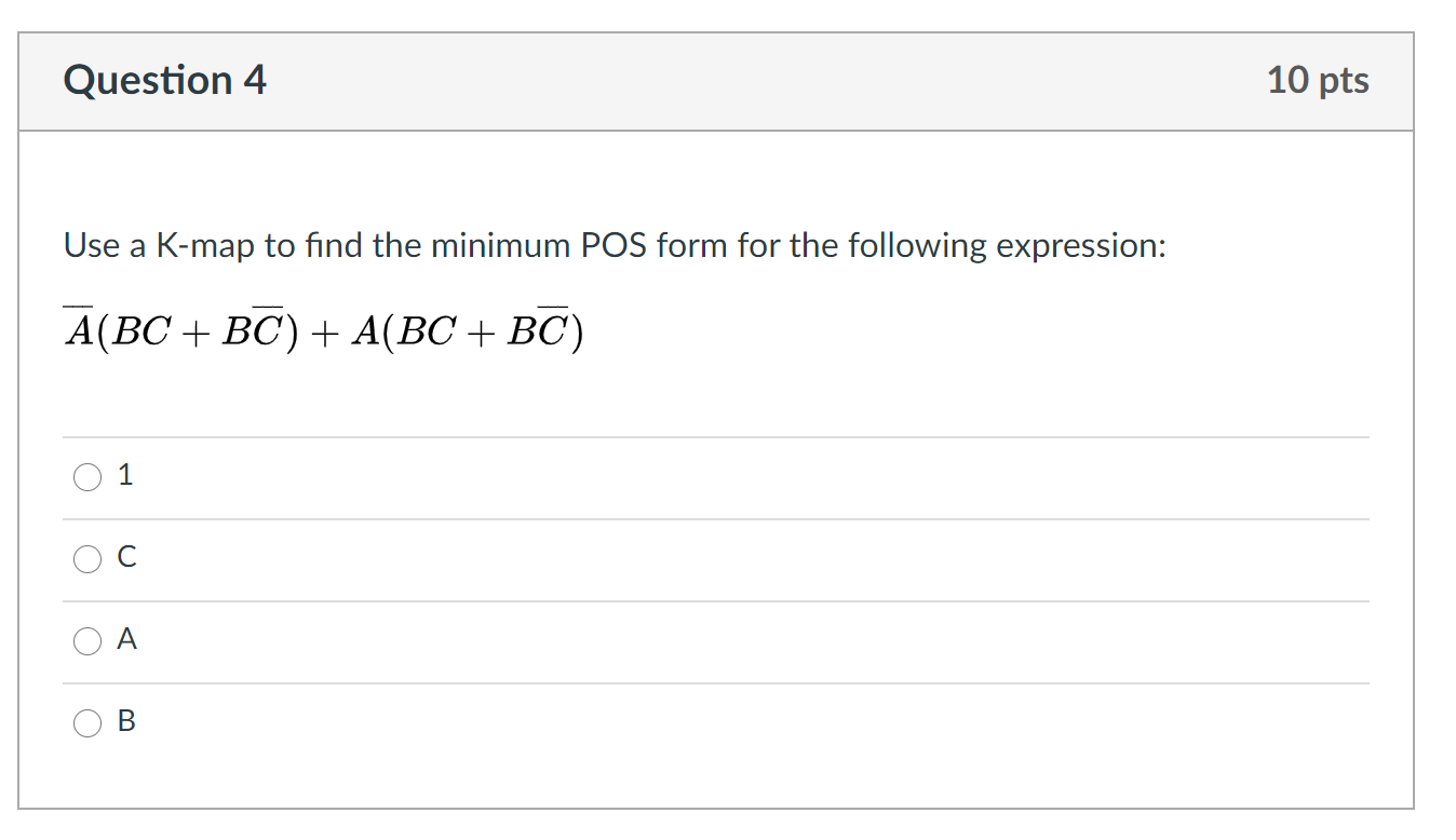Solved Question 4 10 pts Use a K-map to find the minimum POS | Chegg.com