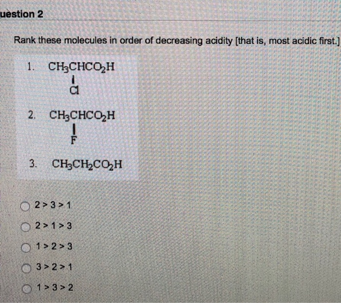 Solved uestion 2 Rank these molecules in order of decreasing | Chegg.com Solved uestion 2 Rank these molecules in order of decreasing | Chegg.com