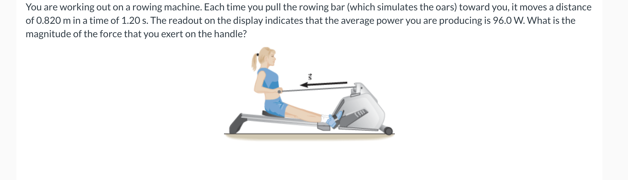 Solved You are working out on a rowing machine. Each time | Chegg.com