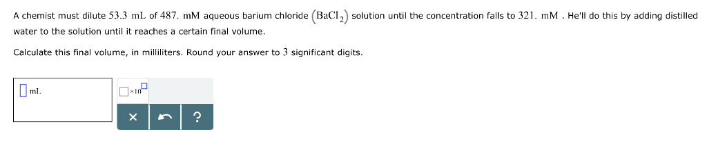 Solved A chemist must dilute 53.3 mL of 487. mM aqueous | Chegg.com