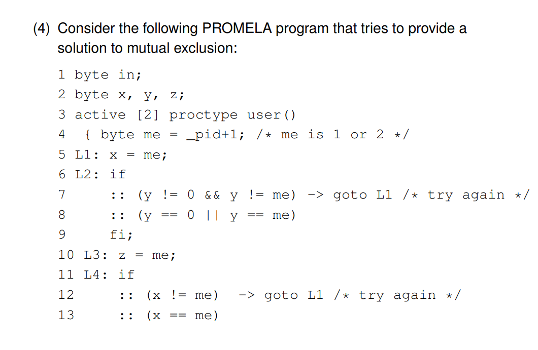 Solved (4) Consider the following PROMELA program that tries | Chegg.com