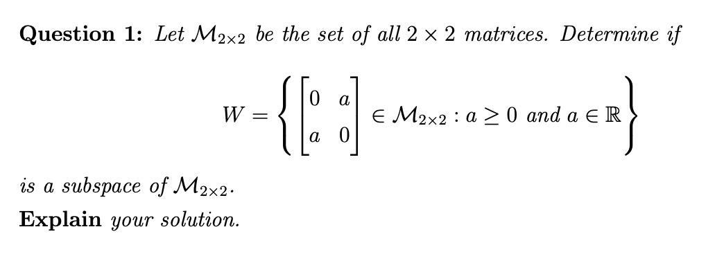 Solved Question 1: Let M2x2 be the set of all 2 x 2 | Chegg.com