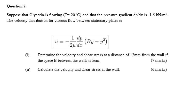 Solved Question 2 Suppose that Glycerin is flowing (T= 20 | Chegg.com