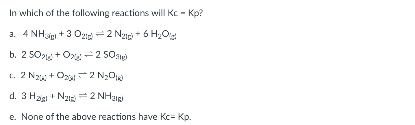 Solved In which of the following reactions will Kc = Kp? a. | Chegg.com