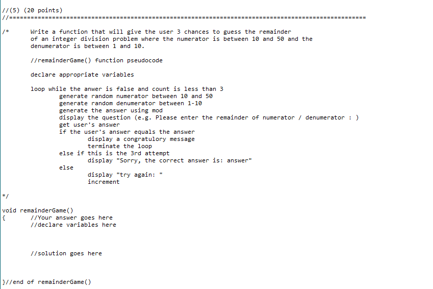 Solved //(5) (20 points) |/ / === /* */ Write a function | Chegg.com