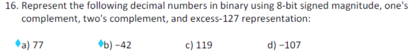 16. Represent the following decimal numbers in binary | Chegg.com