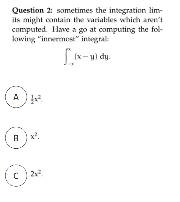 Solved Question 2 Sometimes The Integration Lim Its Might 2476