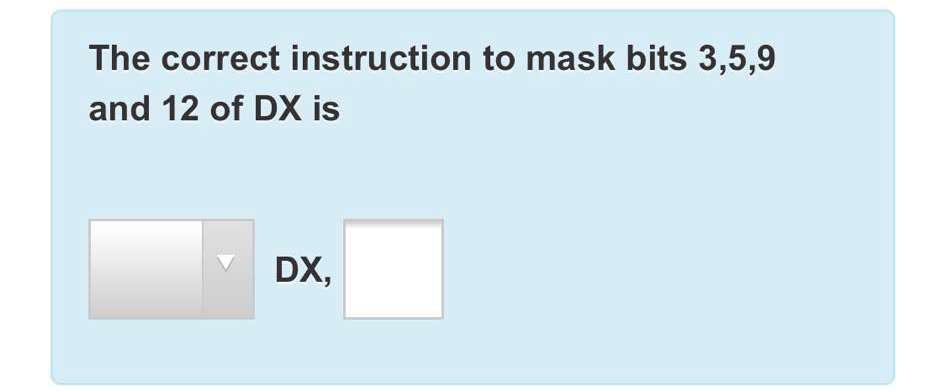 Solved The correct instruction to mask bits 3,5,9 and 12 of | Chegg.com