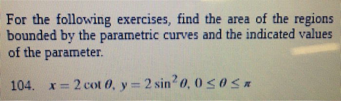 Solved For the following exercises, find the area of the | Chegg.com