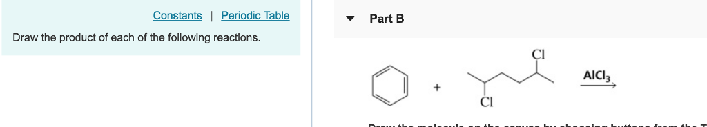 Solved Constants Periodic Table Part B Draw the product of | Chegg.com